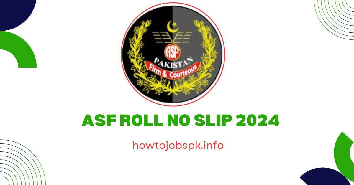 ASF Roll No Slip 2024 PDF Download Online| Joinasf.gov.pk - How to Jobs Pk